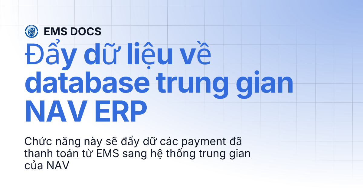 Đẩy dữ liệu về database trung gian NAV ERP | EMS DOCS